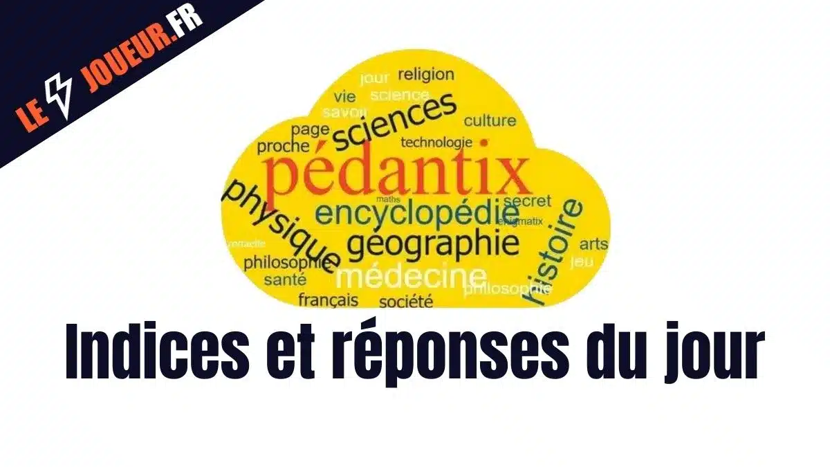 Pédantix Indices du jour : Aides et solution du 18 juin 2026